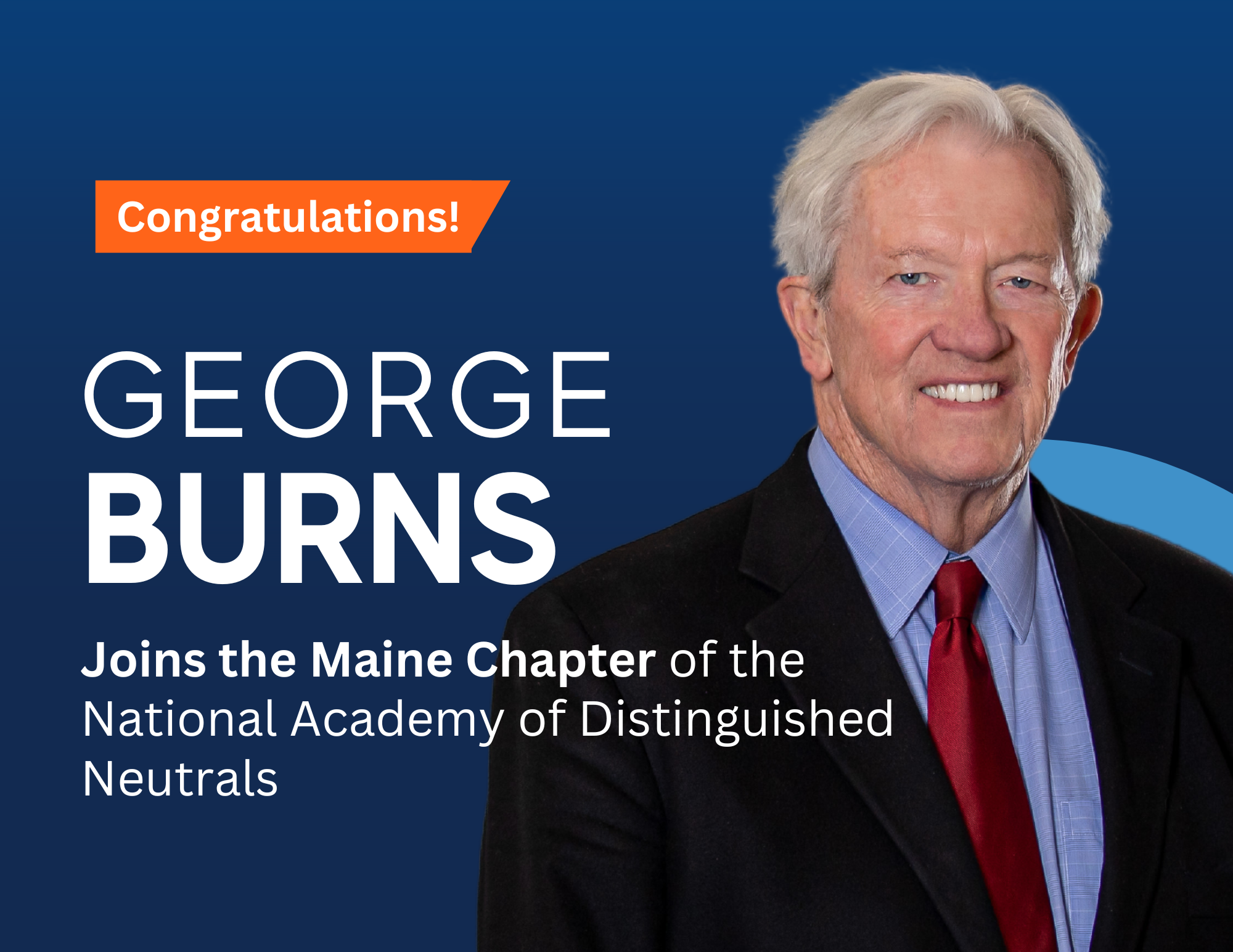 George Burns Joins the Maine Chapter of the National Academy of Distinguished Neutrals ...